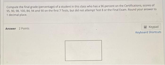 Solved Compute the final grade (percentage) of a student in | Chegg.com