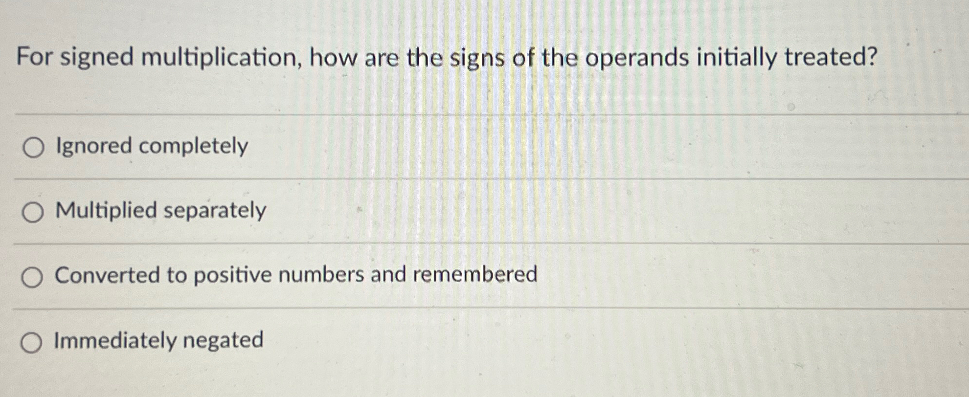 Solved For signed multiplication, how are the signs of the | Chegg.com