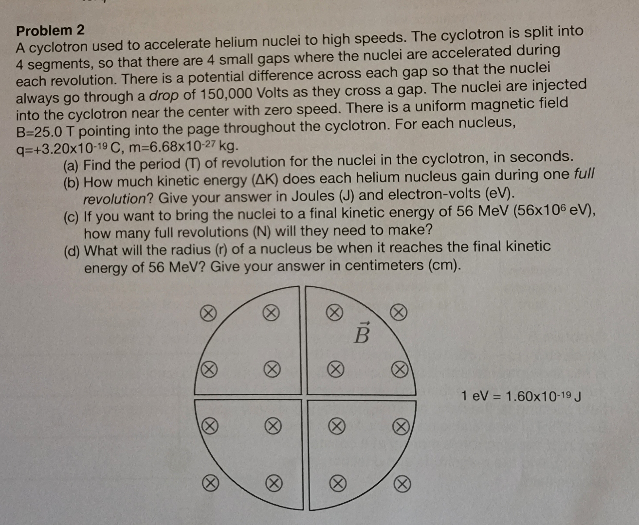 Solved Problem 2A cyclotron used to accelerate helium nuclei | Chegg.com