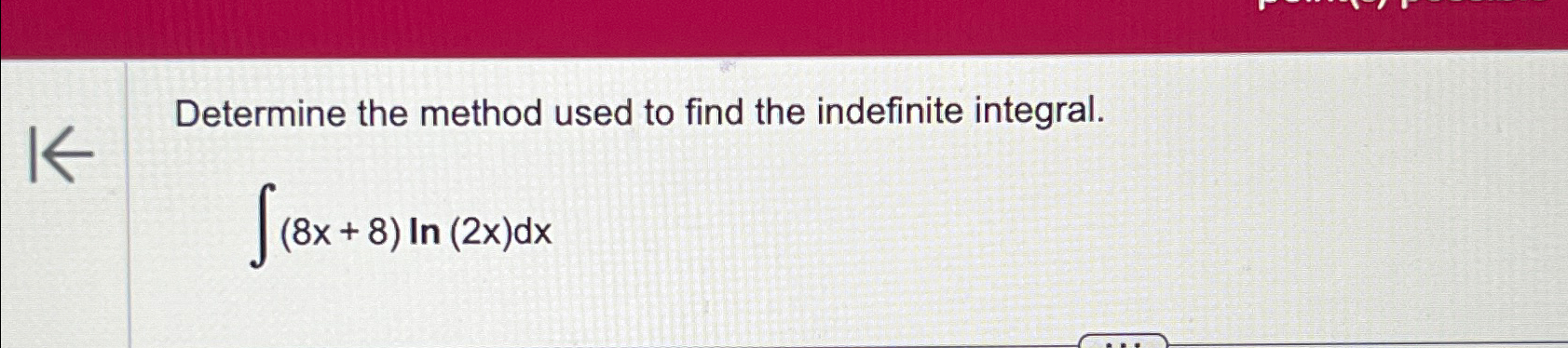Solved Determine the method used to find the indefinite | Chegg.com