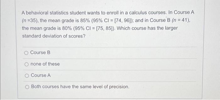Solved = A behavioral statistics student wants to enroll in | Chegg.com