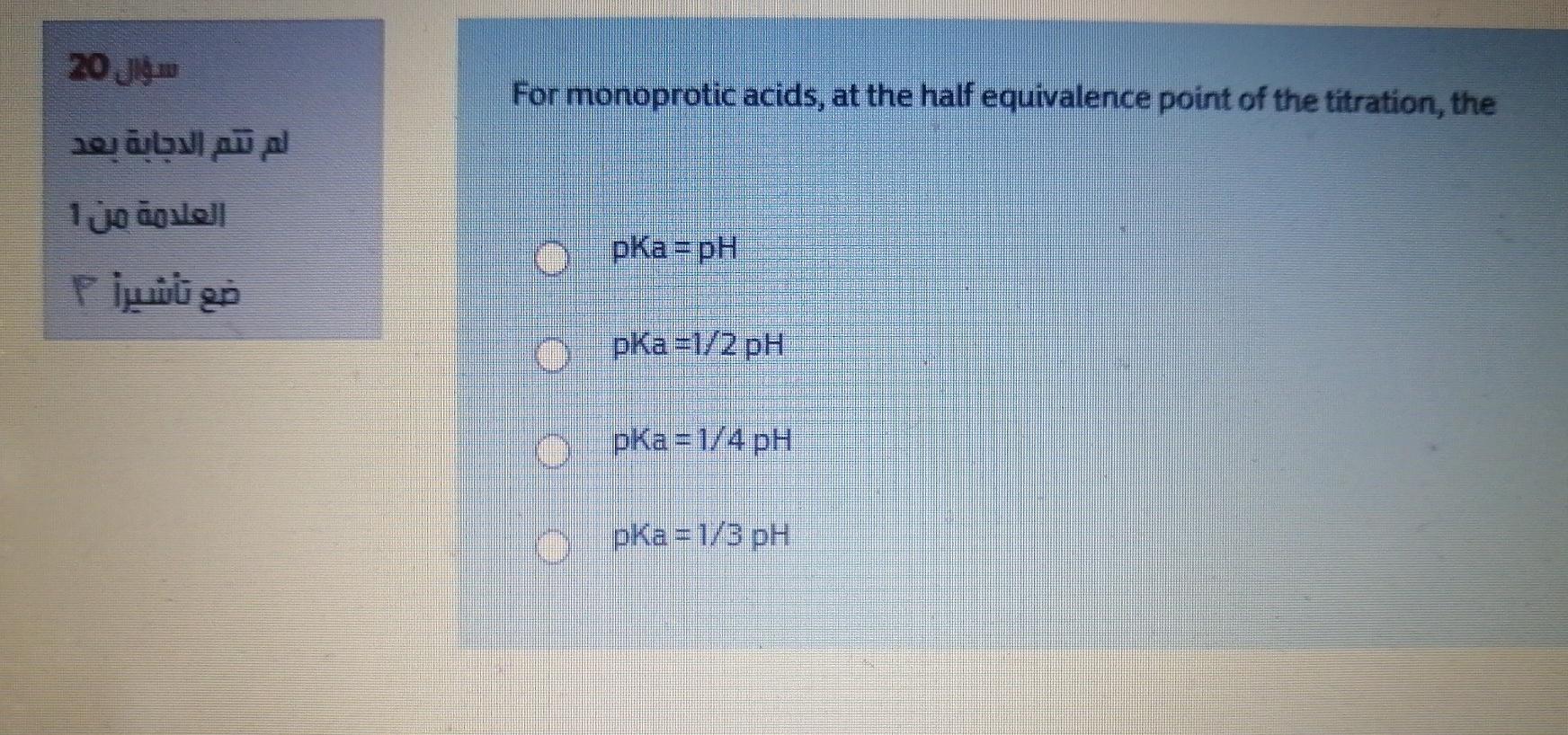 Solved الاقل For monoprotic acids, at the half equivalence | Chegg.com