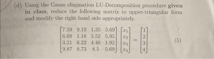 Solved (d) Using the Gauss elimination LU-Decomposition | Chegg.com