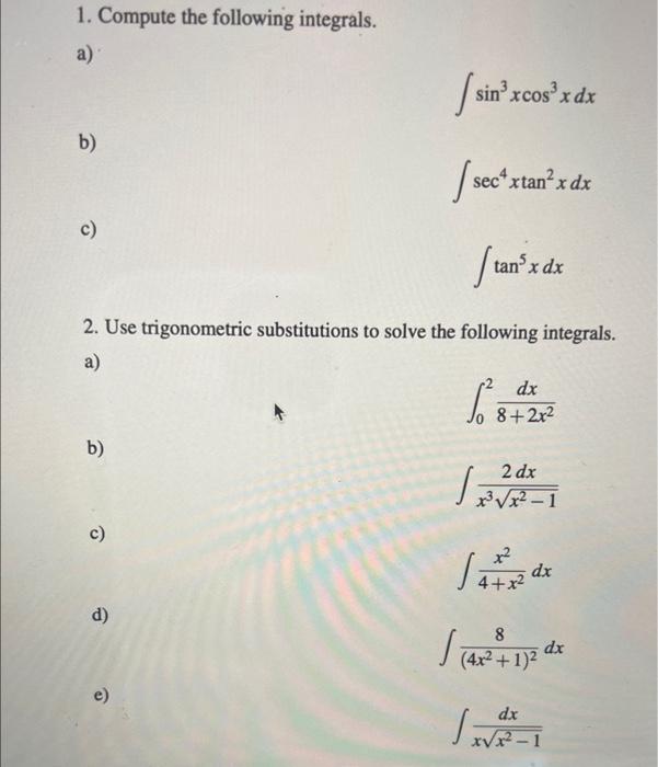 Solved 1. Compute the following integrals. a) ∫sin3xcos3xdx | Chegg.com