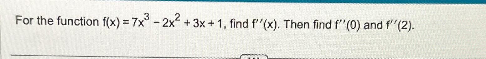 Solved For The Function F X 7x3 2x2 3x 1 ﻿find F X