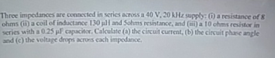 Solved Three impedances are connected in series across a | Chegg.com