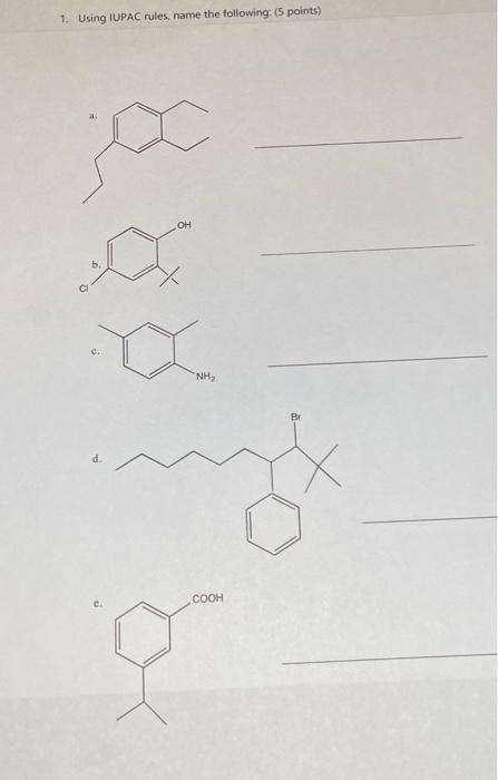 Solved 1. Using IUPAC rules, name the following: (5 points) | Chegg.com