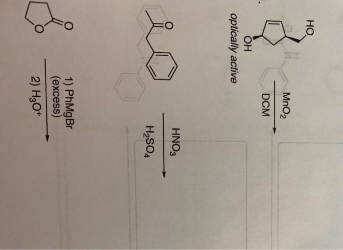 Solved HO MnO2 DCM OH optically active HNO3 H2SO4 o 1) | Chegg.com