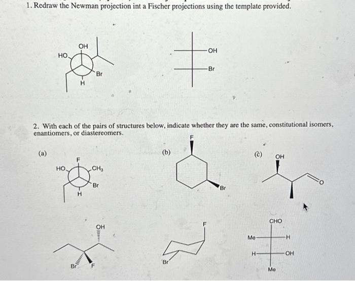Solved 1. Redraw the Newman projection int a Fischer | Chegg.com