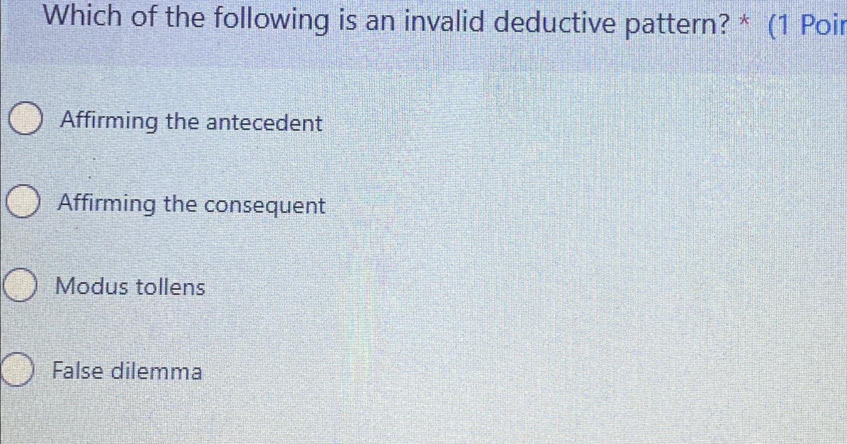 Solved Which of the following is an invalid deductive | Chegg.com