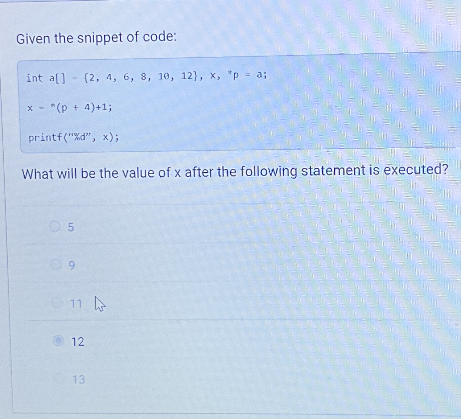 Solved Given the snippet of code: ﻿int | Chegg.com