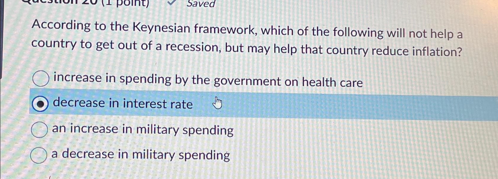 Solved According to the Keynesian framework, which of the | Chegg.com