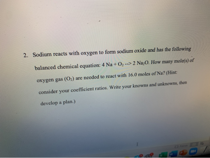 Solved 2. Sodium reacts with oxygen to form sodium oxide and | Chegg.com