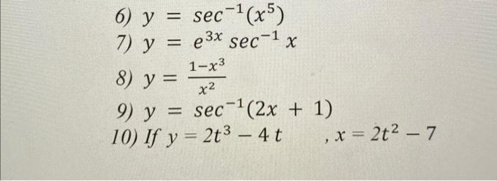 Solved 6) y=sec−1(x5) 7) y=e3xsec−1x 8) y=x21−x3 9) | Chegg.com