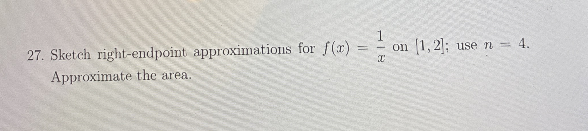 Solved Sketch right-endpoint approximations for f(x)=1x ﻿on | Chegg.com