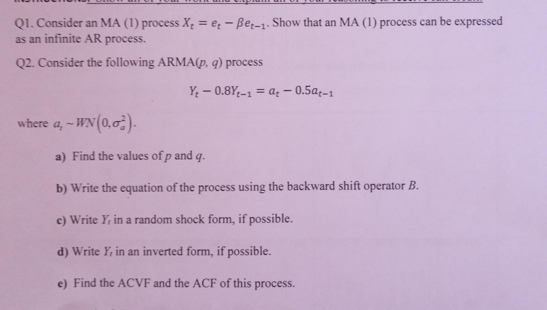 Solved Q1. Consider an MA (1) process Xt=et−βet−1. Show that | Chegg.com