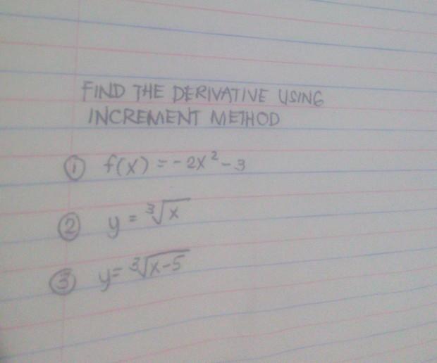 Solved FIND THE DERIVATIVE USING INCREMENT METHOD f(x) = | Chegg.com