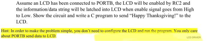 Solved Assume an LCD has been connected to PORTB, the LCD | Chegg.com