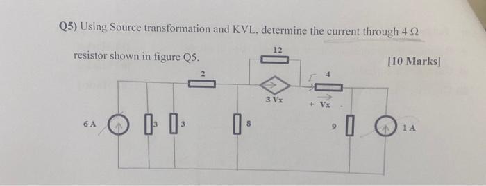 Solved Q5) Using Source transformation and KVL, determine | Chegg.com