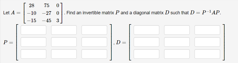 Solved Let A=[28750-10-270-15-453]. ﻿Find an invertible | Chegg.com