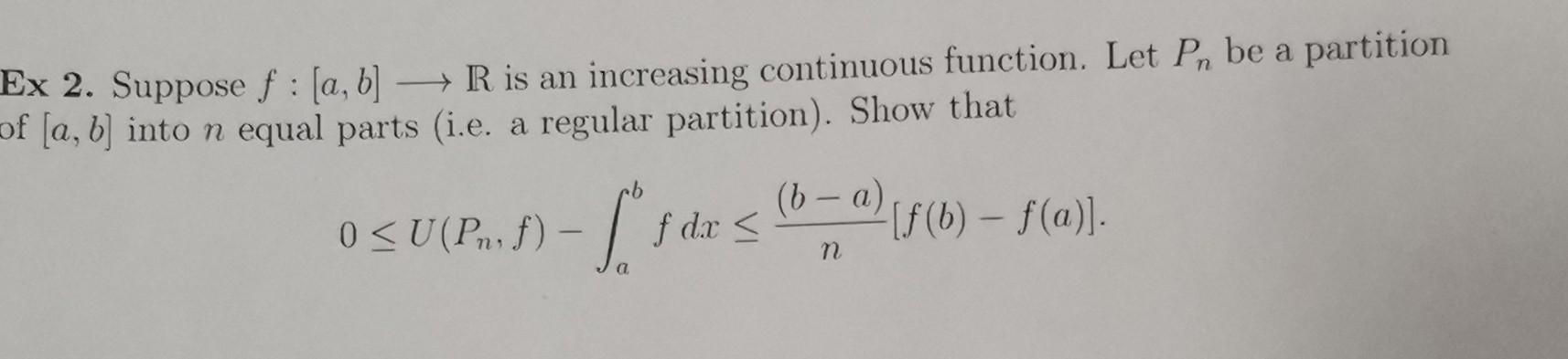 Ex 2. Suppose f:[a,b] R is an increasing continuous | Chegg.com