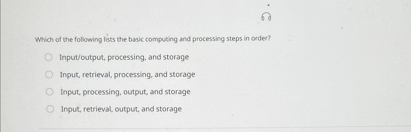 Solved 6Which of the following lists the basic computing and | Chegg.com
