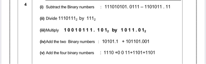 Solved (i) Subtract the Binary numbers : 111010101. 0111 - | Chegg.com