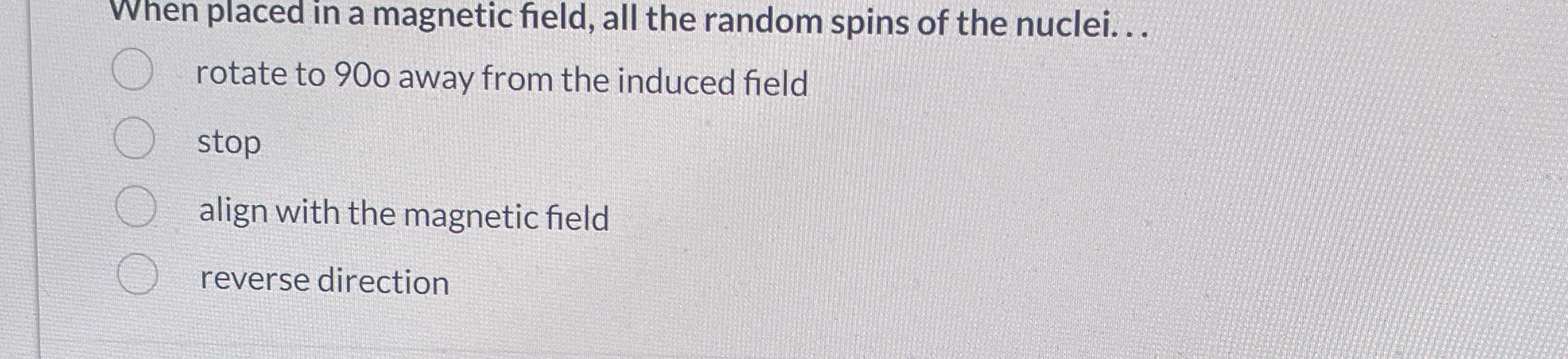 Solved When placed in a magnetic field, all the random spins | Chegg.com