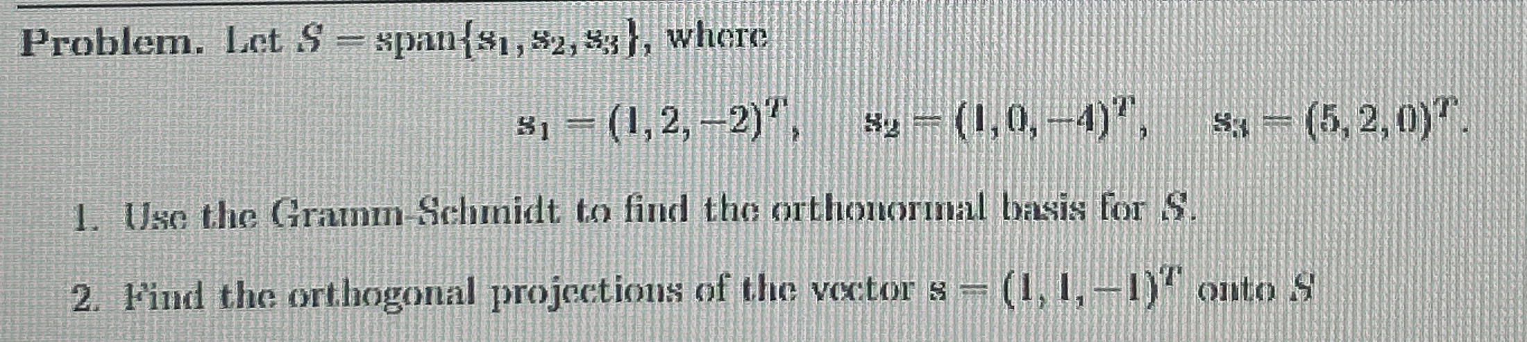 Solved Problem. Let S=span{s1,s2,s3}, | Chegg.com