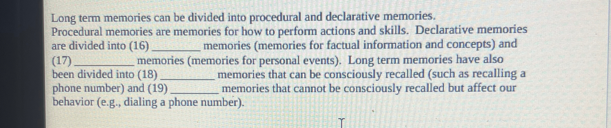 Solved Long term memories can be divided into procedural and | Chegg.com