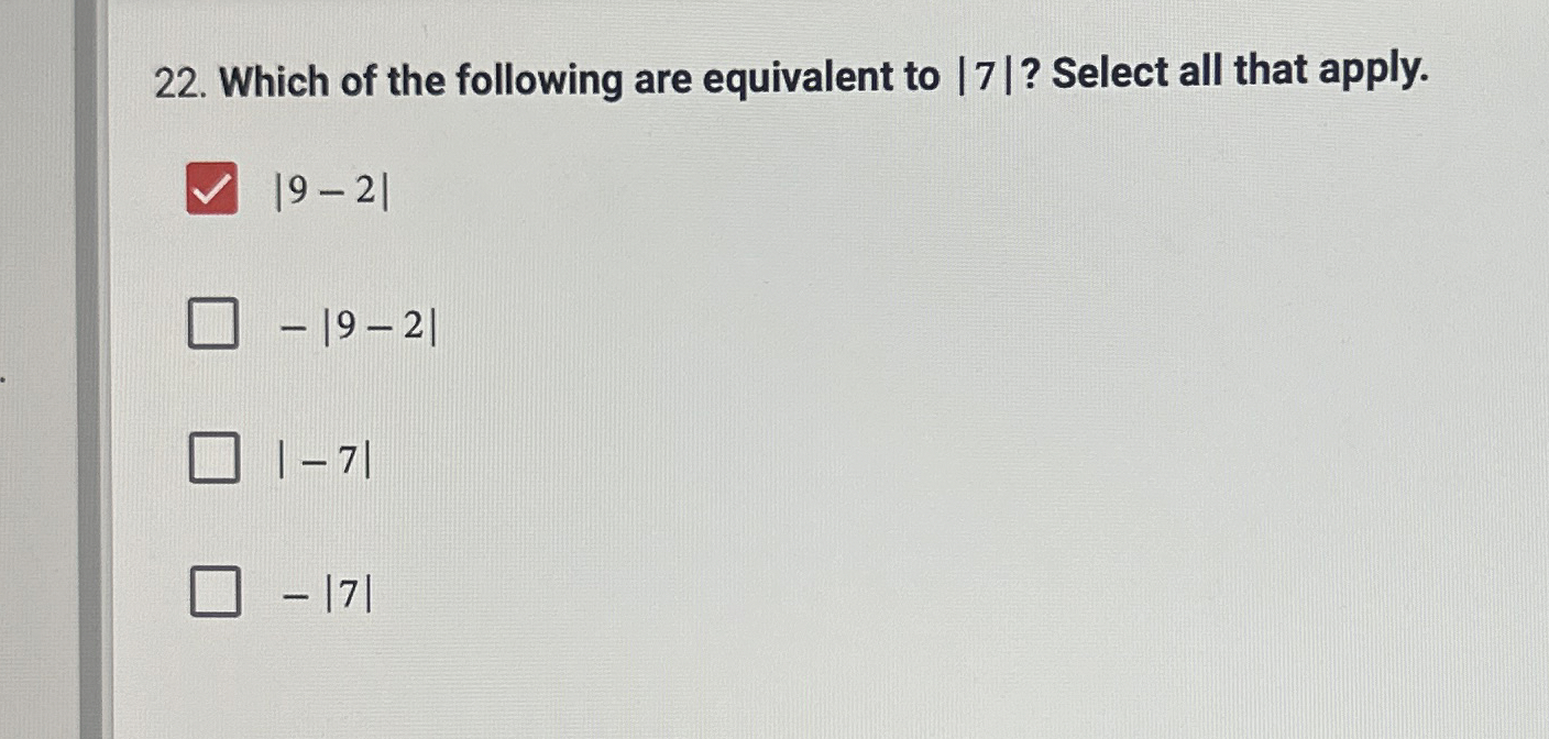Solved Which of the following are equivalent to |7| ? | Chegg.com