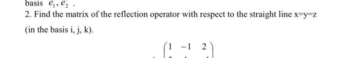 basis e, ez 2. Find the matrix of the reflection | Chegg.com