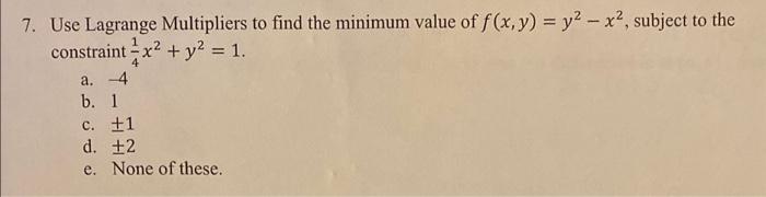 Solved 7. Use Lagrange Multipliers to find the minimum value | Chegg.com