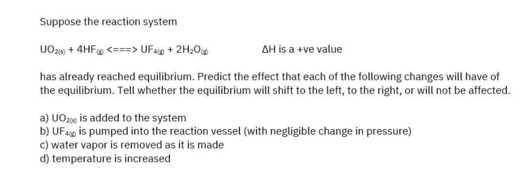 Solved Suppose the reaction system UO2(s) + 4HF UF49 + | Chegg.com