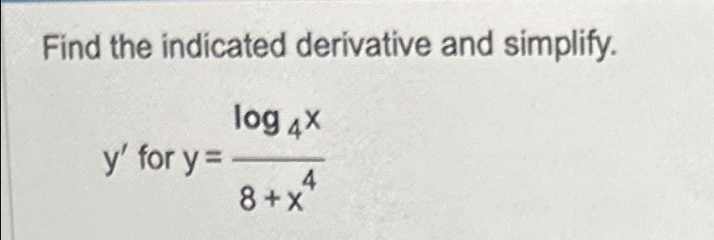 Solved Find the indicated derivative and simplify.y' ﻿for | Chegg.com
