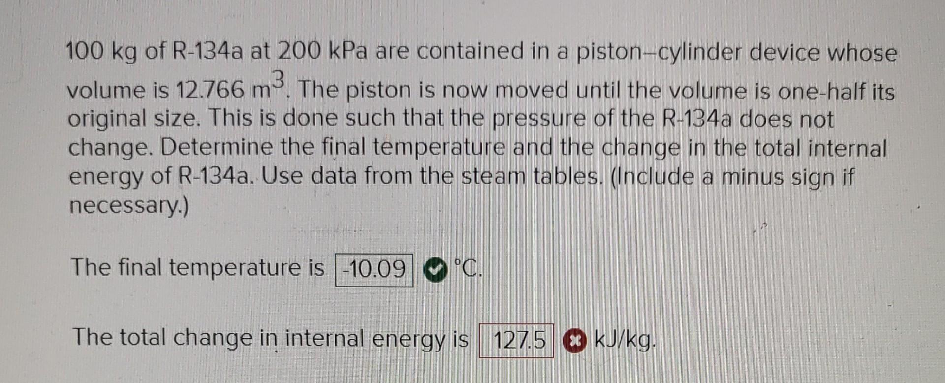 100 kg of R-134a at 200kPa are contained in a | Chegg.com