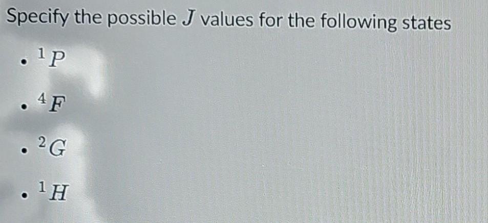 Solved Specify the possible J values for the following | Chegg.com