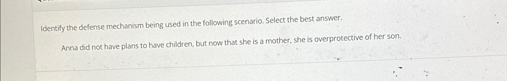 Solved Identify the defense mechanism being used in the | Chegg.com