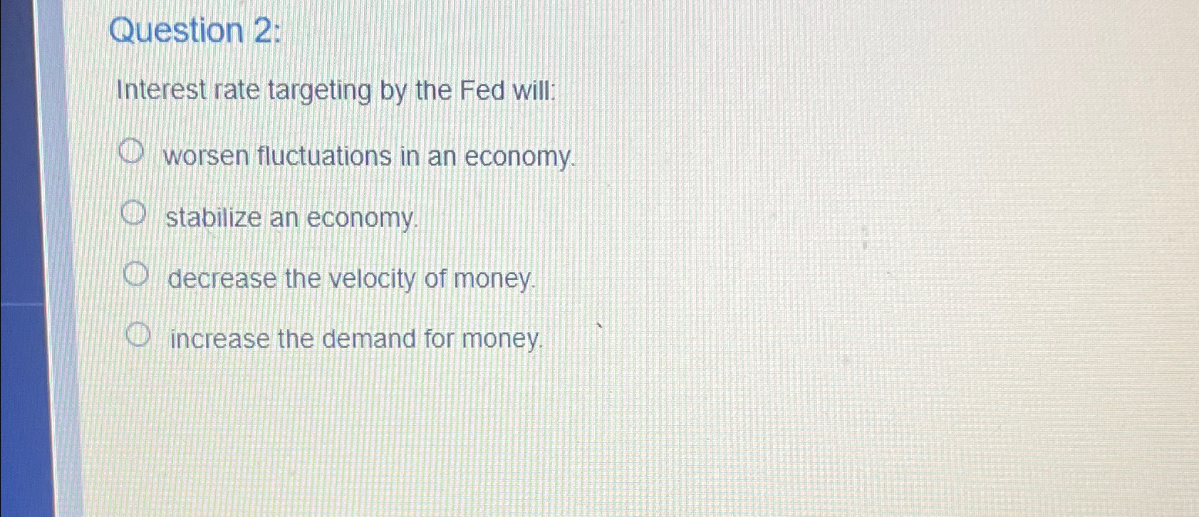 Solved Question 2:Interest rate targeting by the Fed | Chegg.com