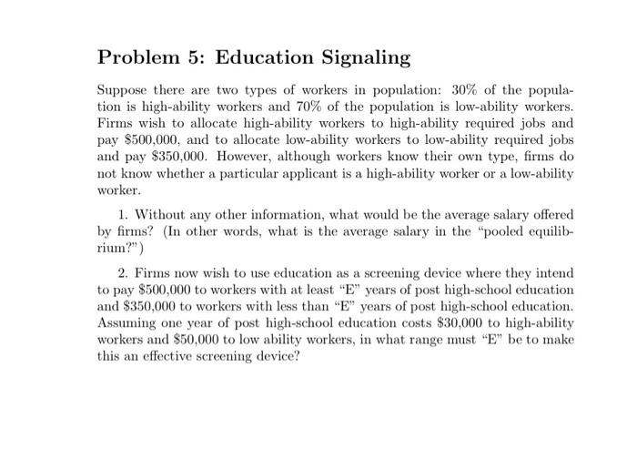 Solved Problem 5: Education Signaling Suppose there are two | Chegg.com
