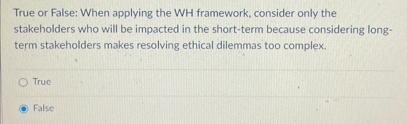 Solved True or False: When applying the WH framework, | Chegg.com