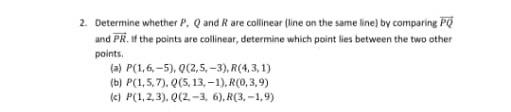 Solved 2. Determine whether P,Q and R are collinear (line on | Chegg.com