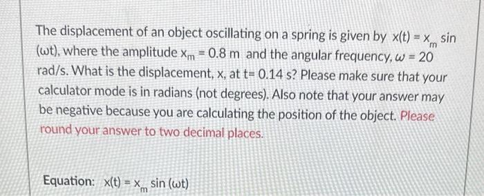 Solved The displacement of an object oscillating on a spring | Chegg.com
