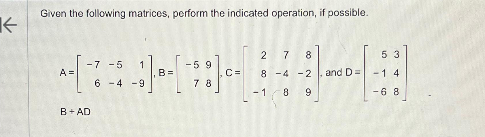 Solved Given the following matrices, perform the indicated | Chegg.com