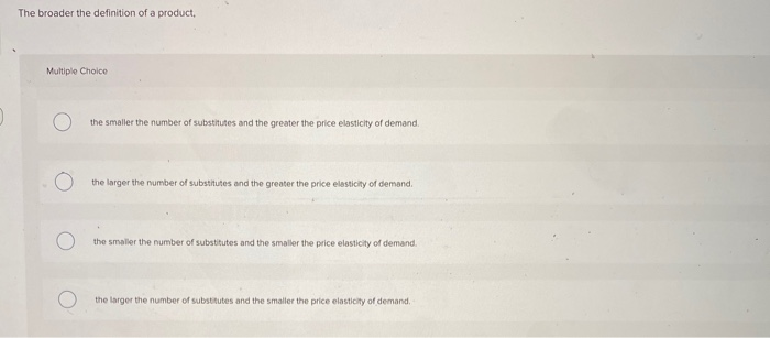 Solved The broader the definition of a product, Multiple | Chegg.com