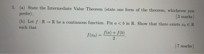 Solved 5. (a) State the Intermediate Value Theorem (state | Chegg.com