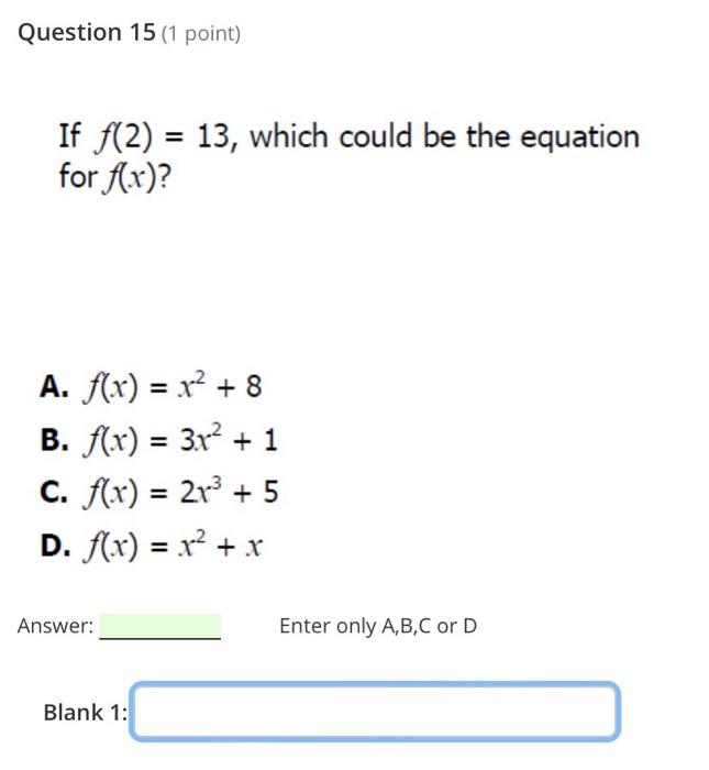 Solved Question 15 (1 point) If f(2)=13, which could be the | Chegg.com
