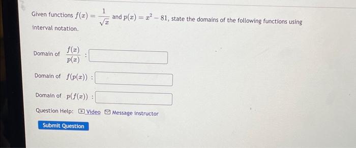 Solved Given functions f(x)=x1 and p(x)=x2−81, state the | Chegg.com