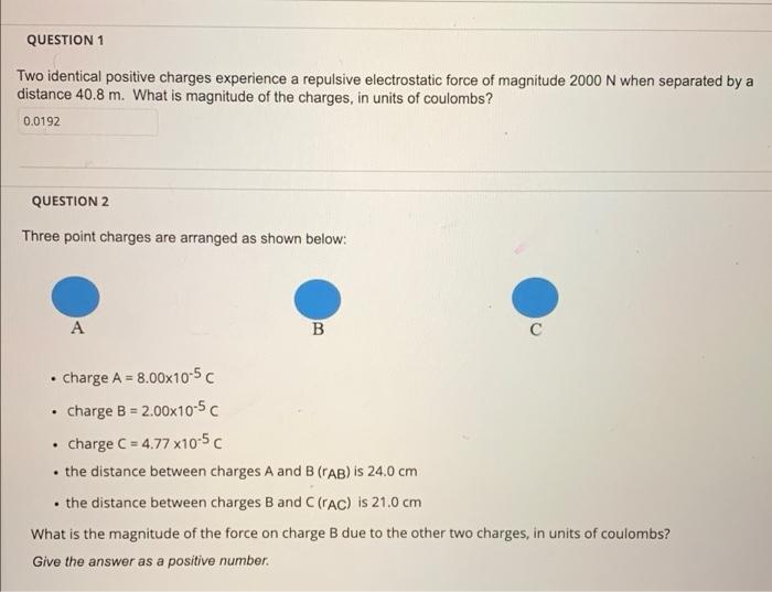 Solved QUESTION 1 Two identical positive charges experience | Chegg.com