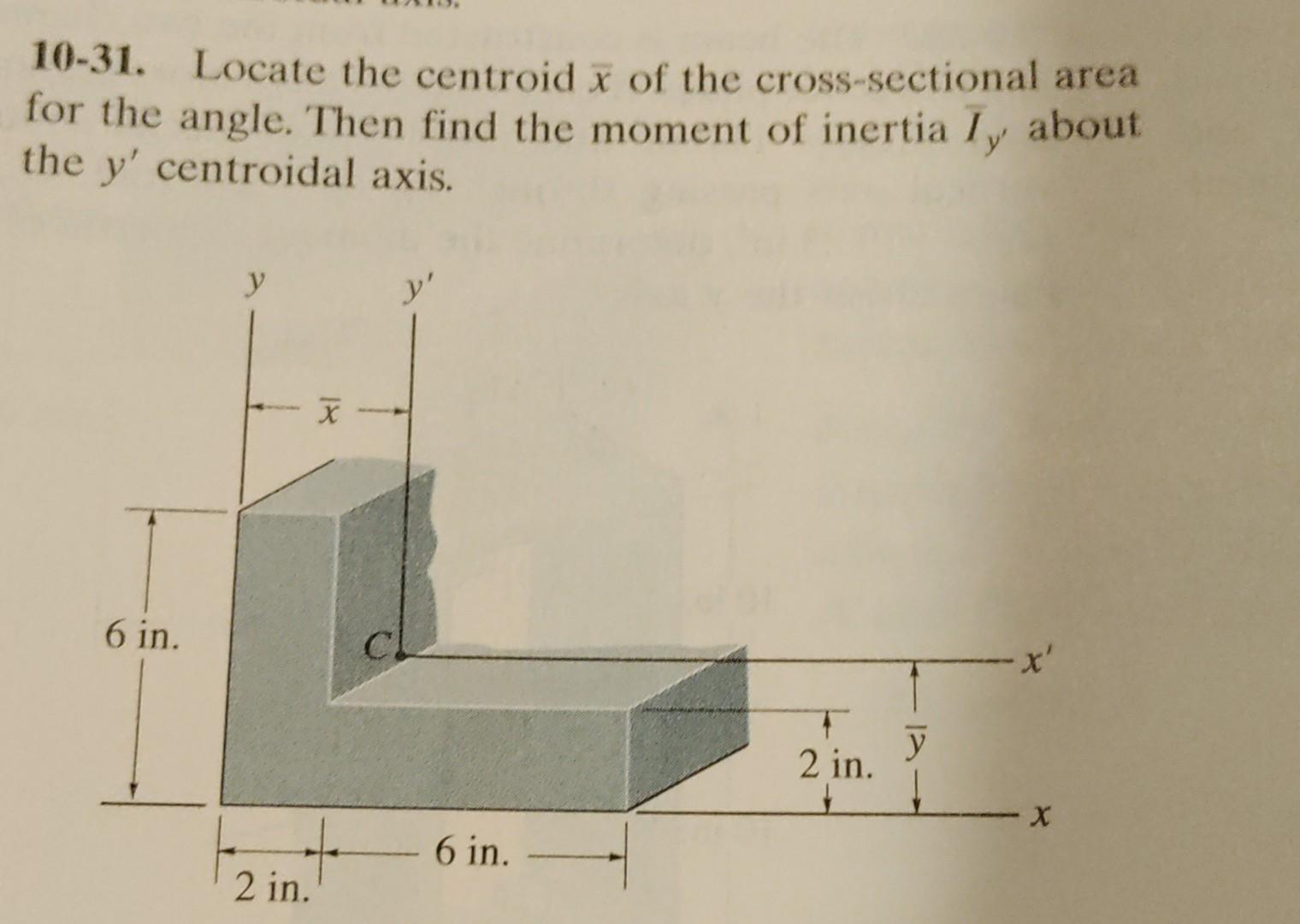 Solved 10-31. Locate the centroid xˉ of the cross-sectional | Chegg.com